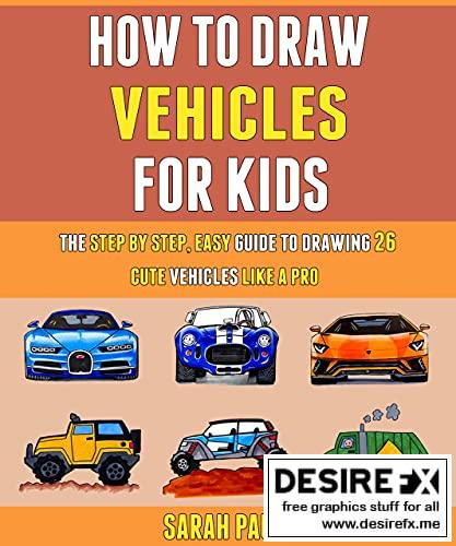 Desire FX 3d models | How To Draw Vehicles For Kids – The Step By Step ...